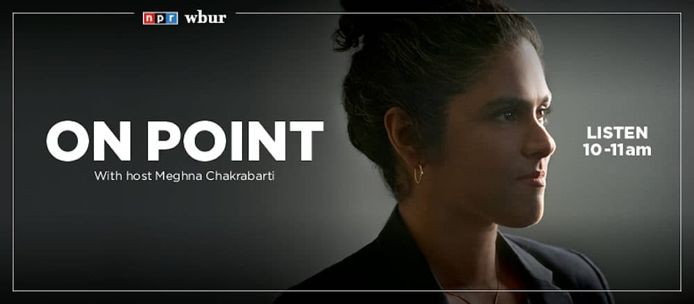 WBUR and NPR’s On Point Reimagined To Tackle The Most Consequential ...